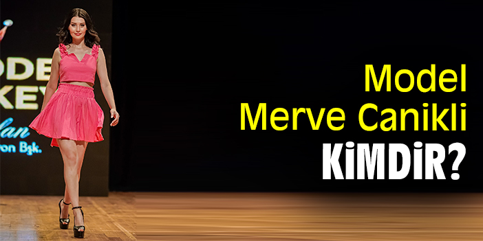 Merve Canikli kimdir?